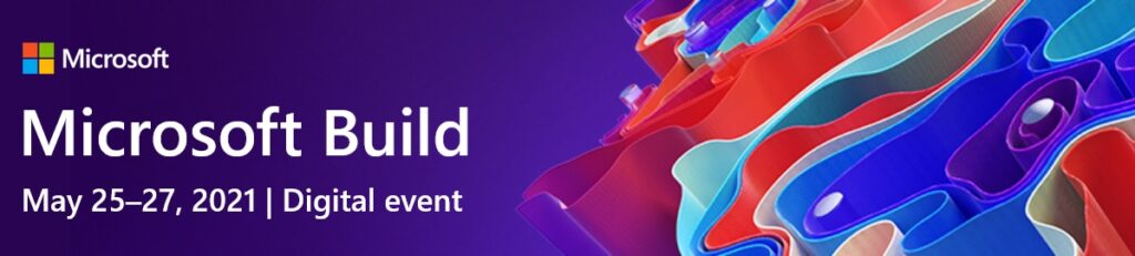 Microsoft Build 2021公式ページの更新と参加登録の開始 – nishy software (ja)